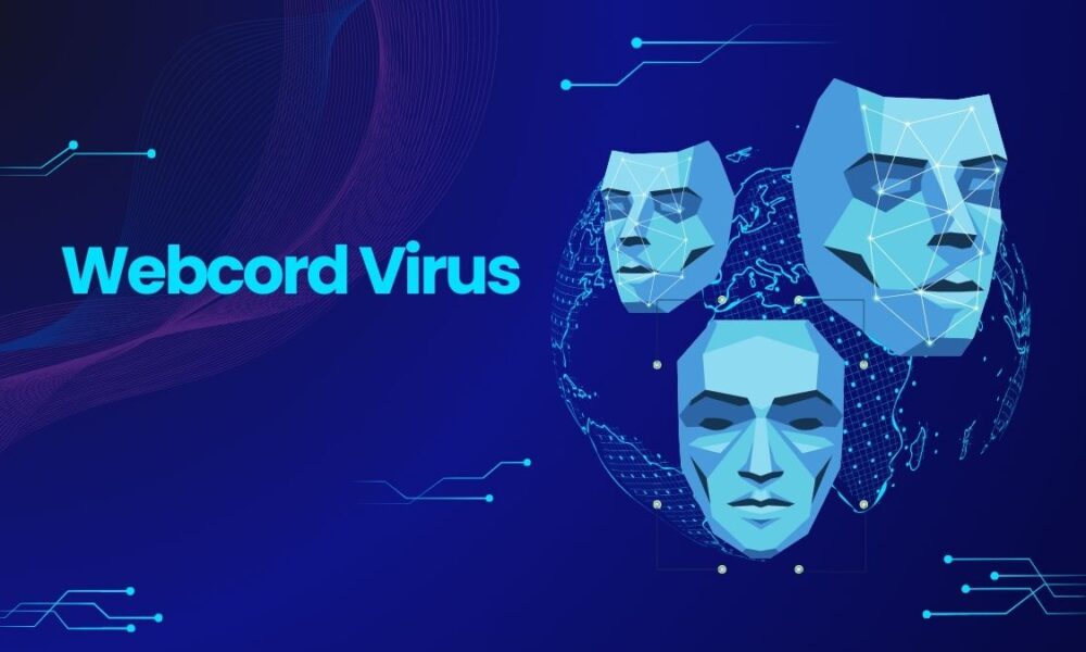 Webcord Virus: The Ultimate Guide - Factaculous